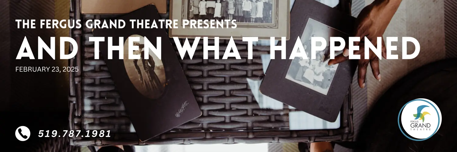 The Fergus Grand Theatre | Township of Centre Wellington